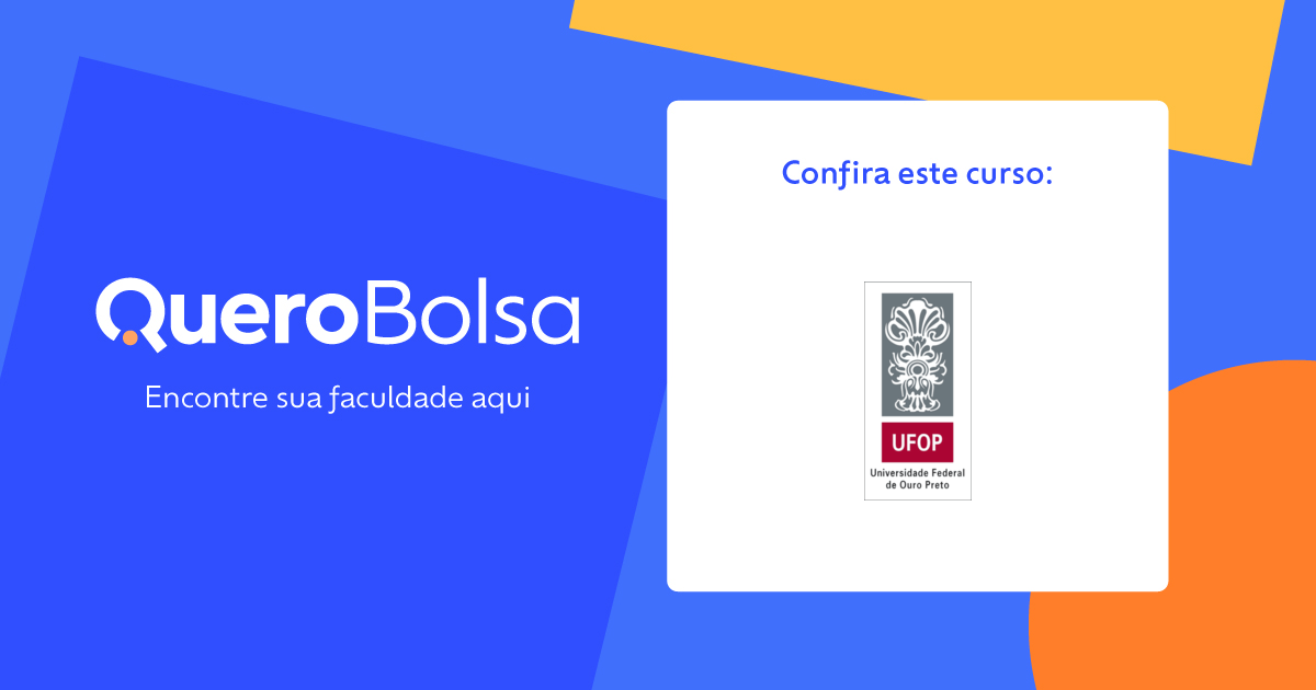 UFOP - UNIVERSIDADE FEDERAL DE OURO PRETO | Quero Bolsa